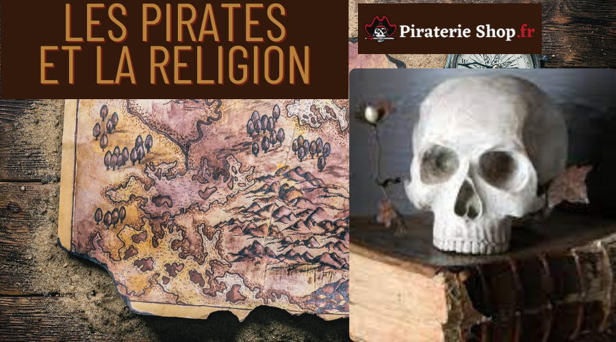 Les pirates et la religion : Croyances et superstitions – Piraterie Shop